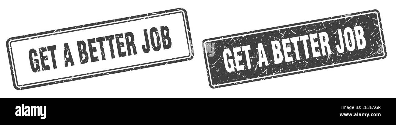 get a better job square stamp. get a better job grunge sign set Stock ...