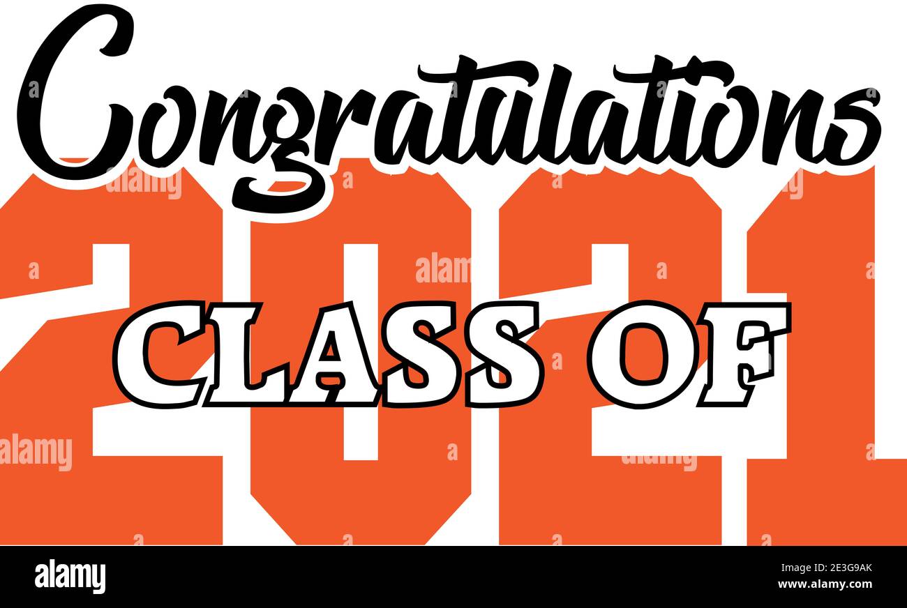 Orange Congratulations Class of 2021 Graphic Stock Photo - Alamy