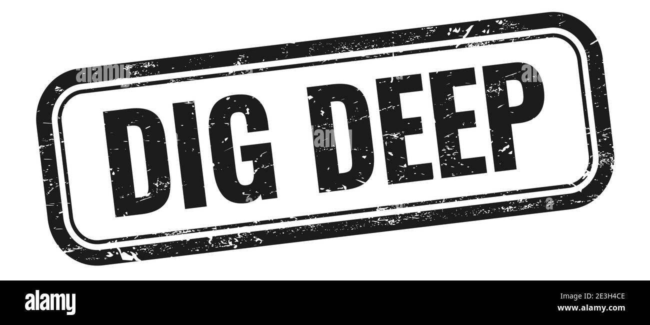 DIG DEEP text on black grungy vintage rectangle stamp Stock Photo - Alamy
