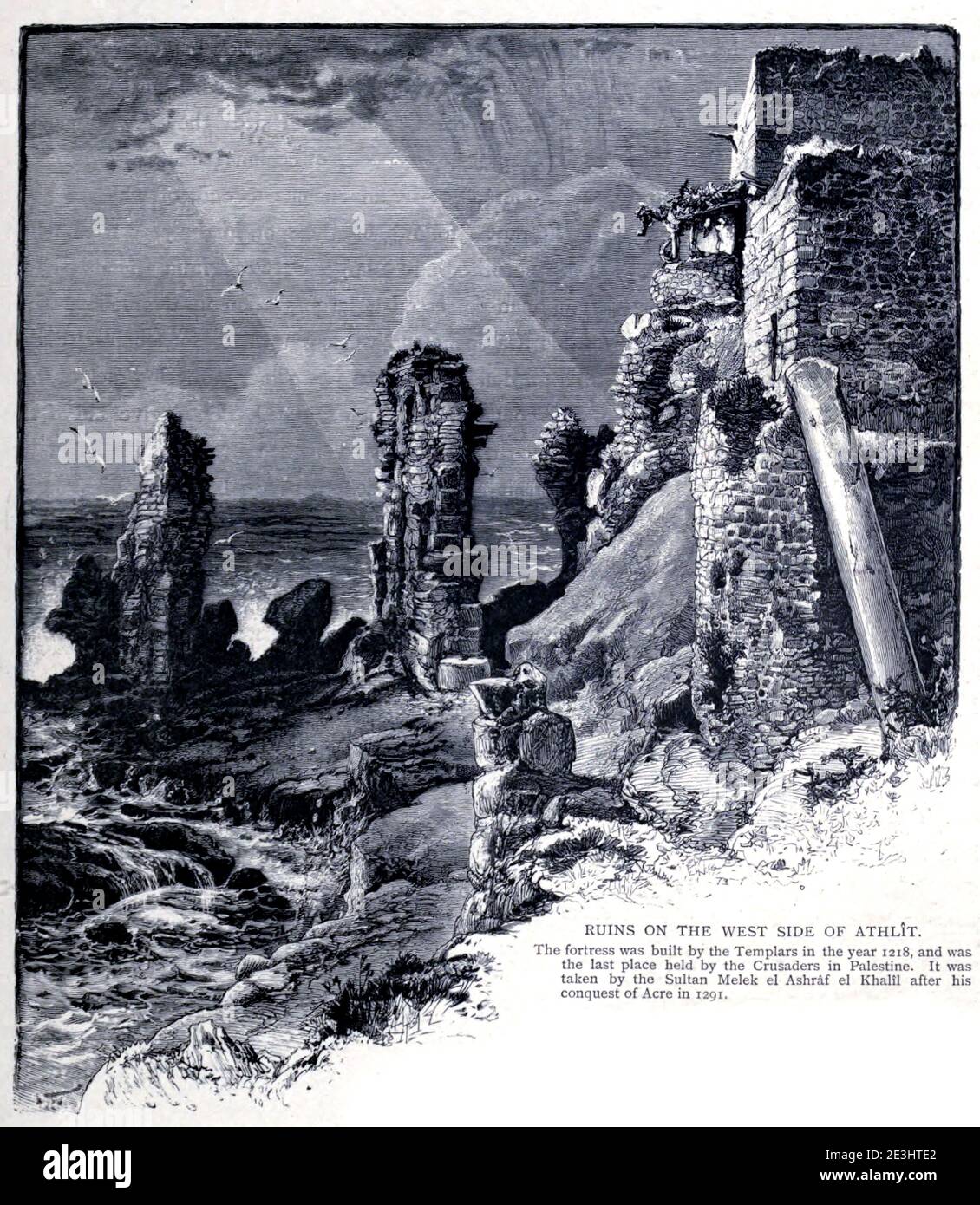 RUINS ON THE WEST SIDE OF ATHLIT [Atlit]. The fortress was built by the ...