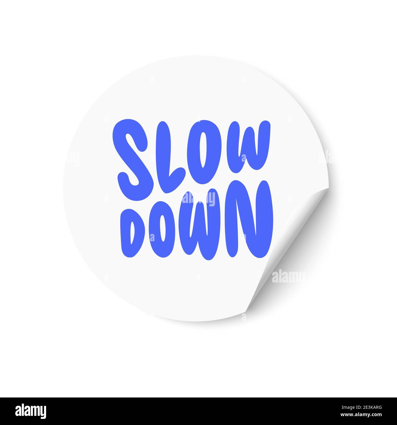 White sticker with Slow Down text. Hand lettering. Design for greeting ...