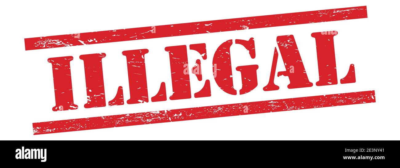 ILLEGAL text on red grungy vintage rubber stamp Stock Photo - Alamy