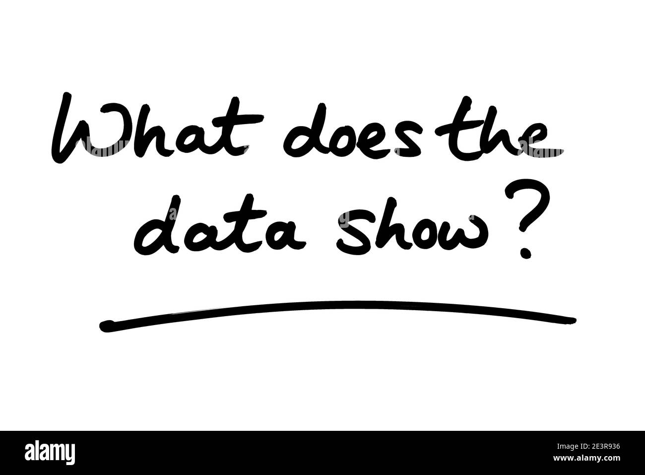 What does the data show? handwritten on a white background Stock Photo ...