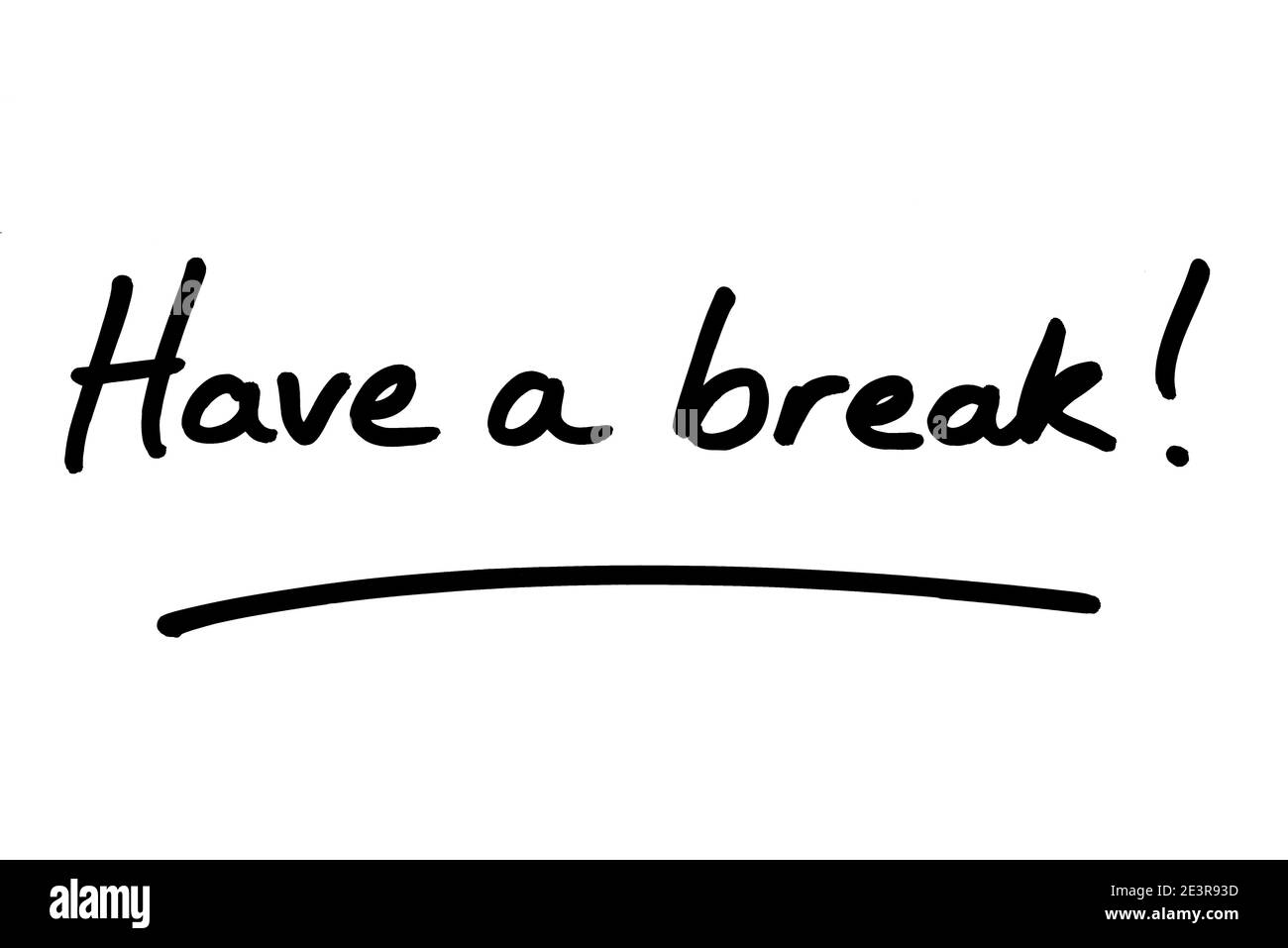 Have a break! handwritten on a white background Stock Photo - Alamy