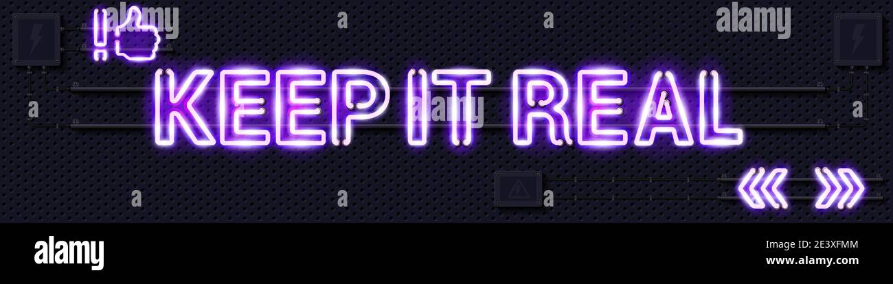 KEEP IT REAL glowing purple neon lamp sign. Realistic vector ...