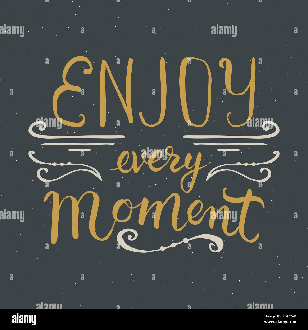 Enjoy every moment lettering handwritten sign, Hand drawn grunge ...