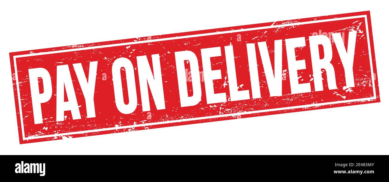 PAY ON DELIVERY text on red grungy rectangle stamp sign Stock Photo - Alamy