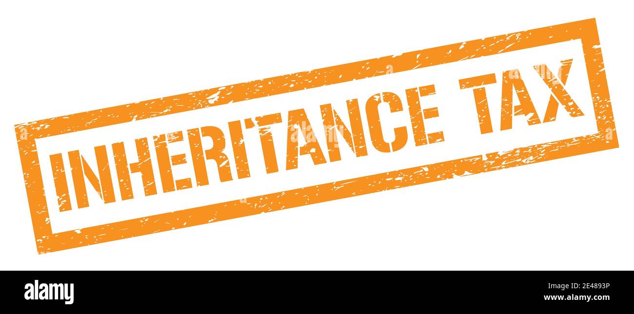 Inheritance tax word hi-res stock photography and images - Alamy