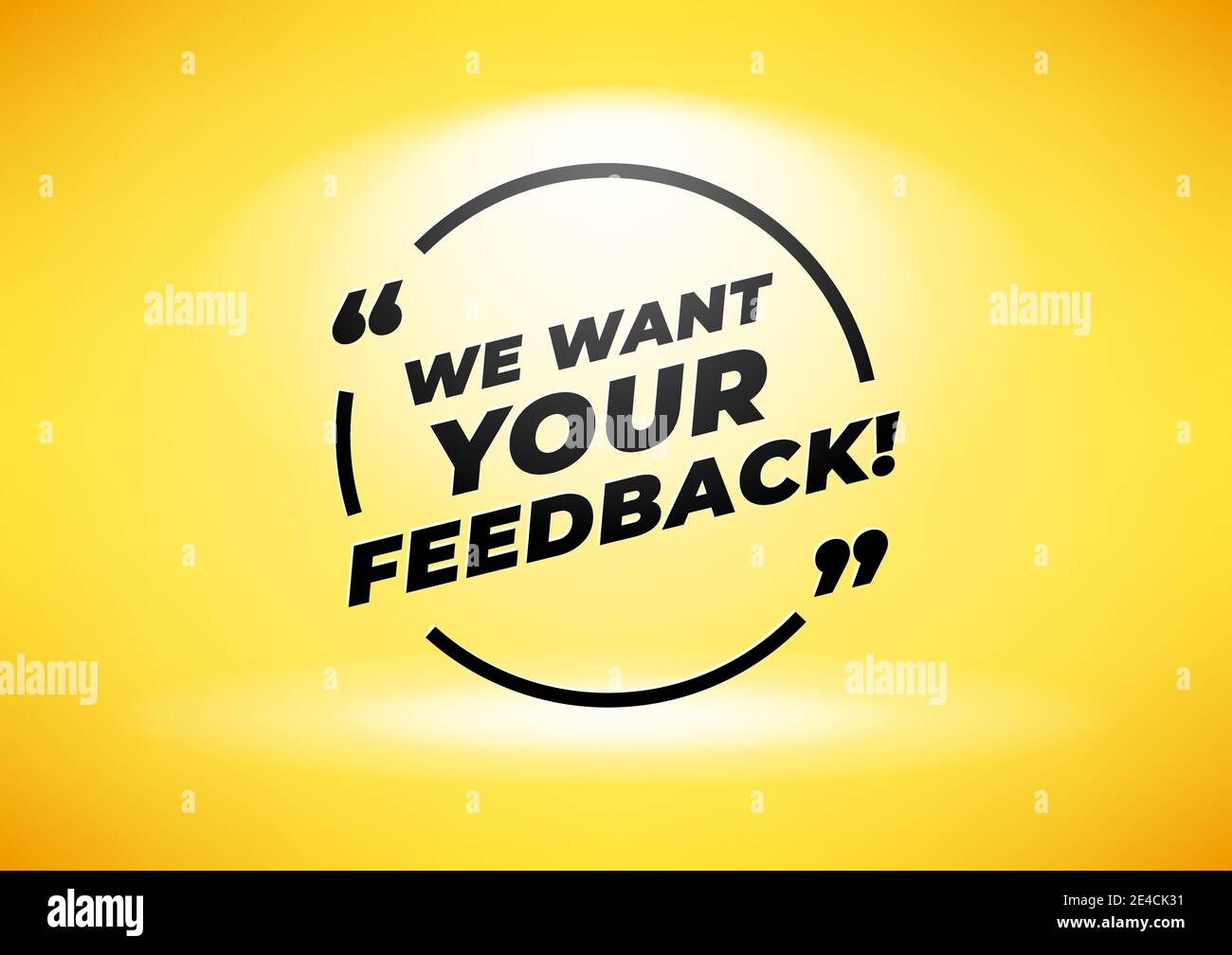 We want your feedback quote in black frame with quotation marks and ...