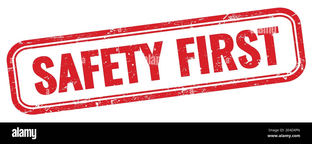 Safety first stamp sign seal hi-res stock photography and images - Alamy