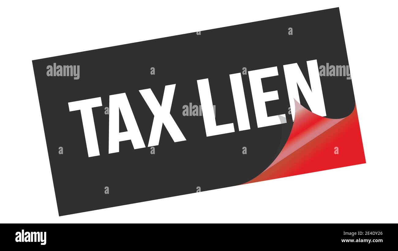 TAX LIEN text written on black red sticker stamp Stock Photo - Alamy