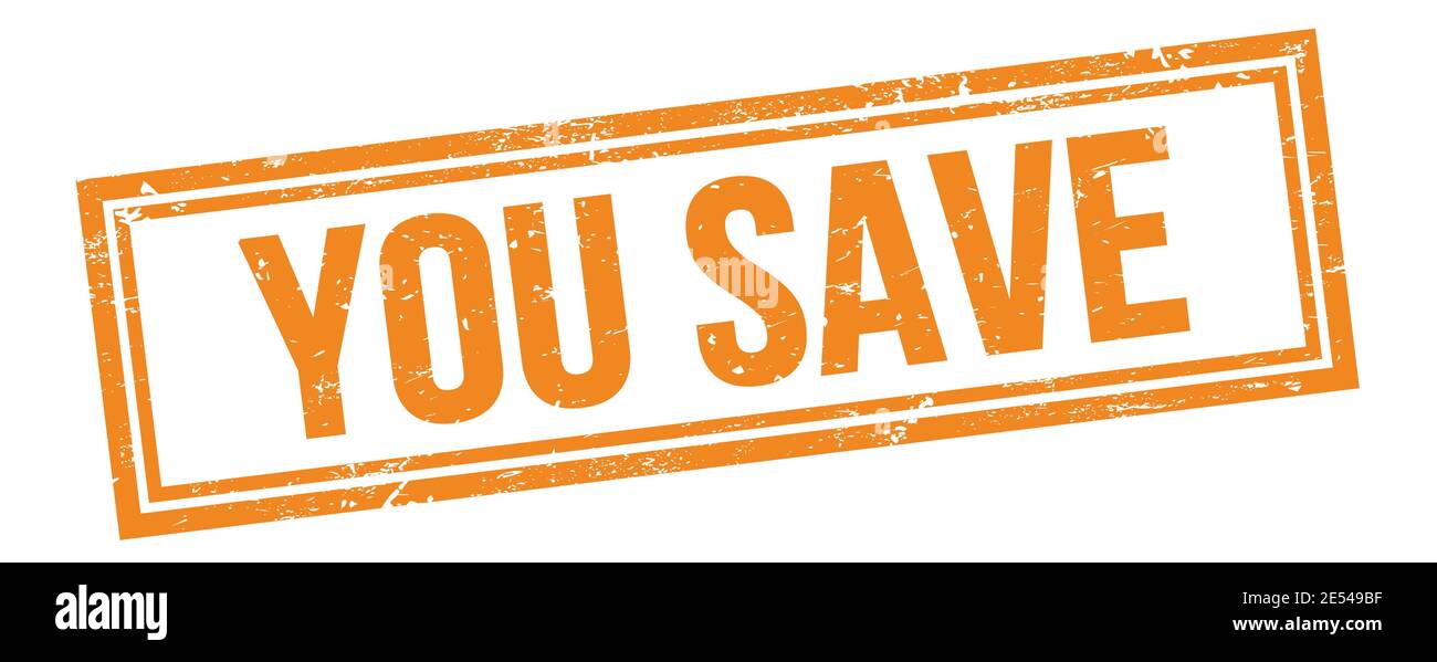YOU SAVE text on orange grungy vintage rectangle stamp Stock Photo - Alamy