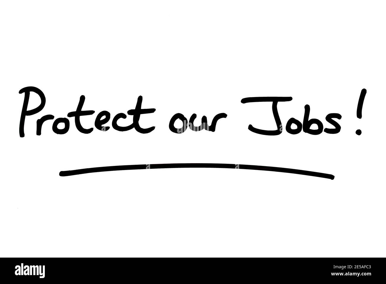Protect our Jobs! handwritten on a white background Stock Photo - Alamy