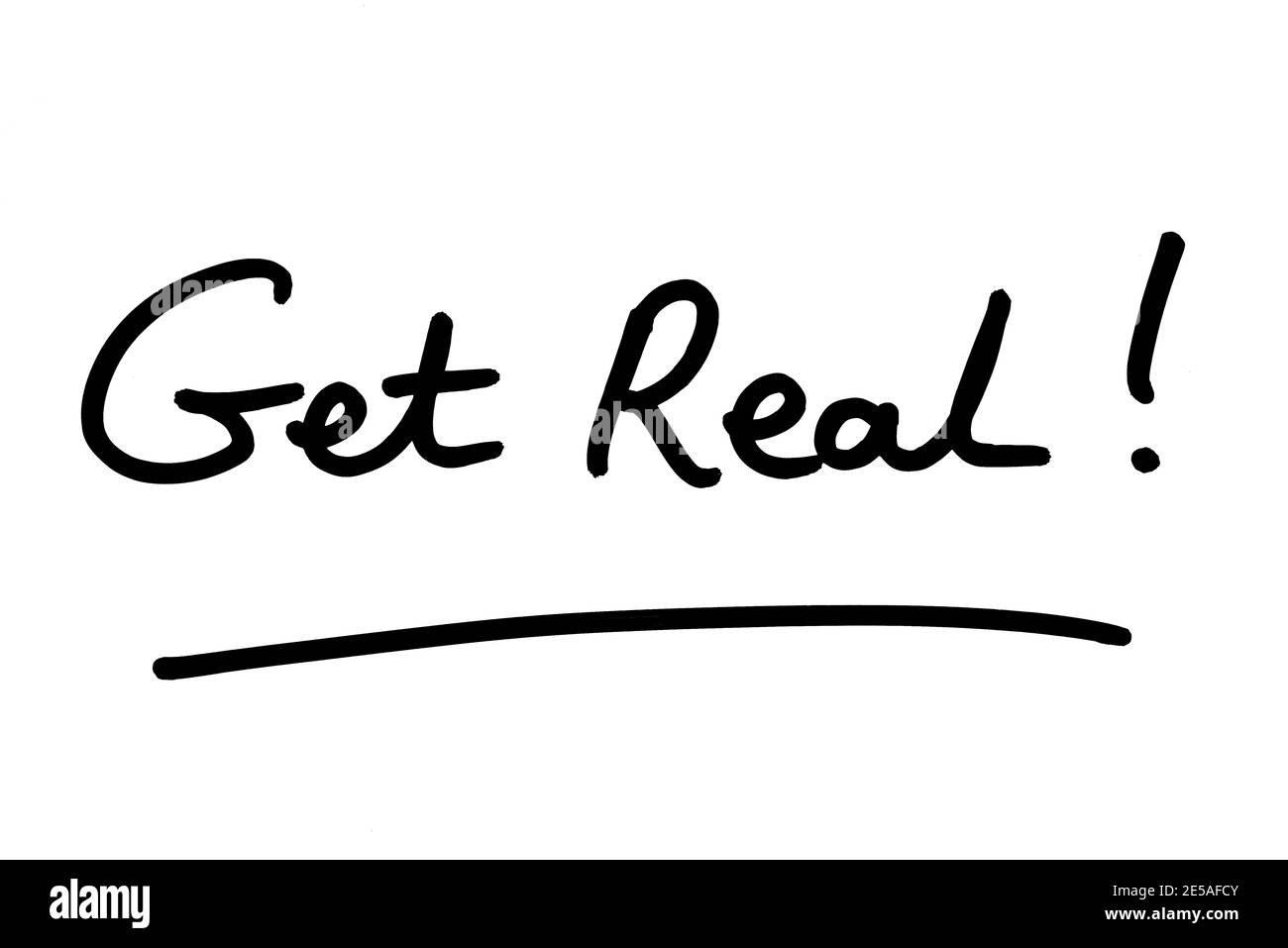 Get Real! handwritten on a white background Stock Photo - Alamy