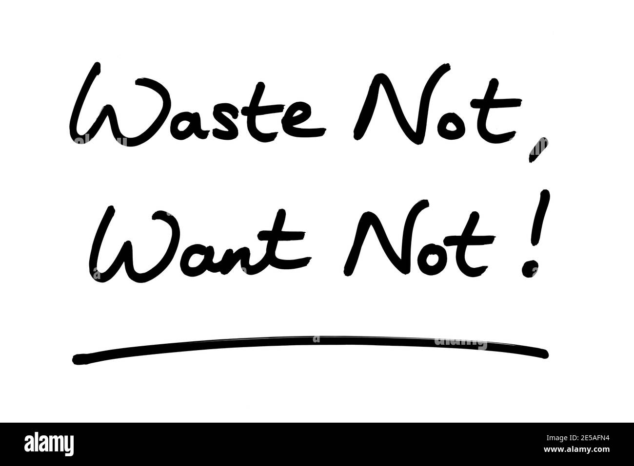 Waste Not, Want Not! handwritten on a white background Stock Photo - Alamy