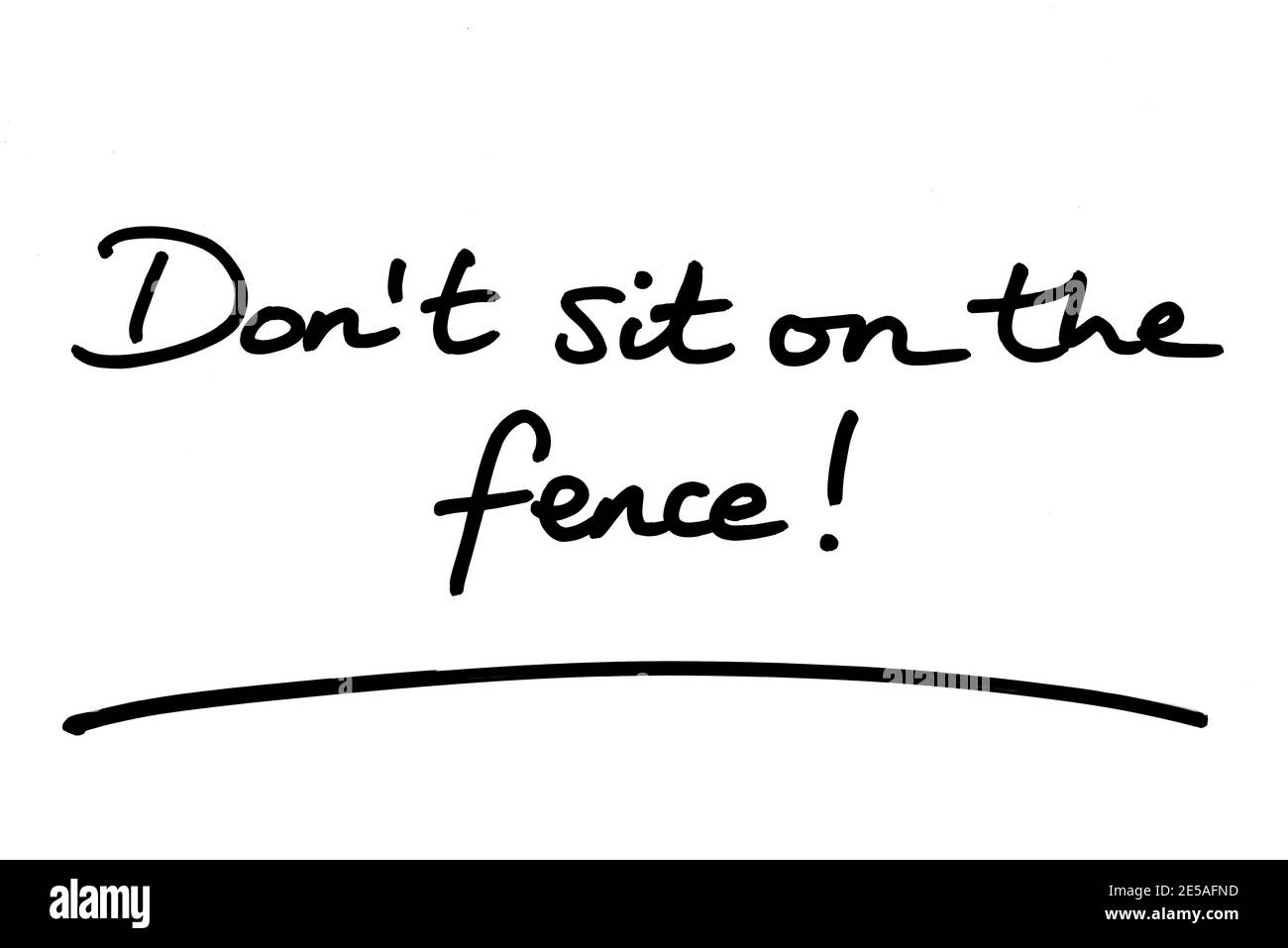 Dont sit on the fence! handwritten on a white background Stock Photo ...