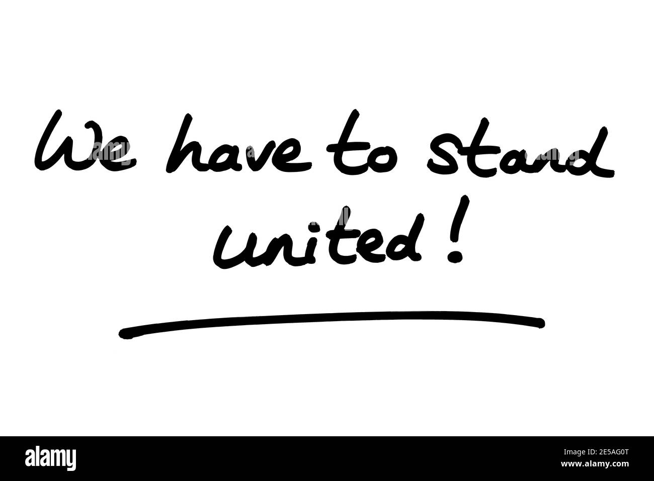 We have to stand united! handwritten on a white background Stock Photo ...