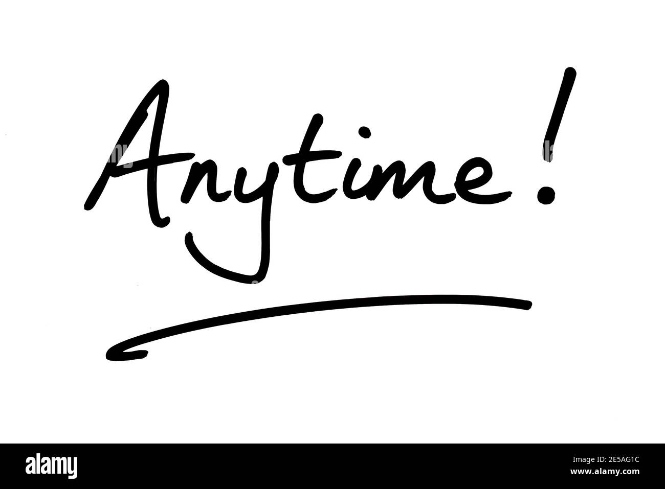 The word Anytime! handwritten on a white background Stock Photo - Alamy