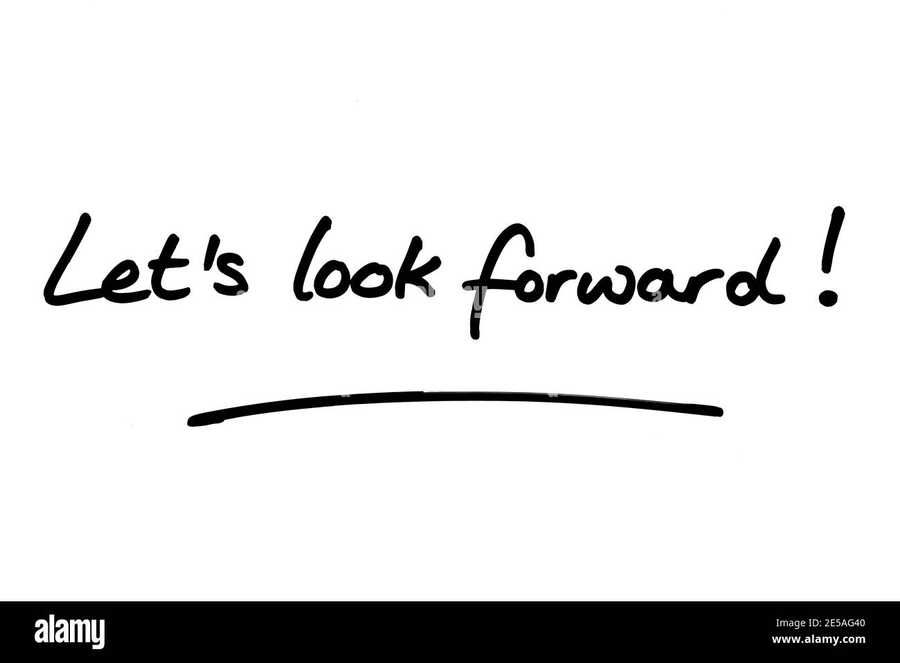 Lets look forward! handwritten on a white background Stock Photo - Alamy