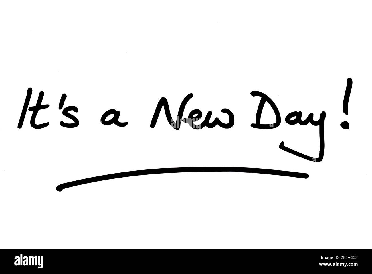 Its a New Day! handwritten on a white background Stock Photo - Alamy