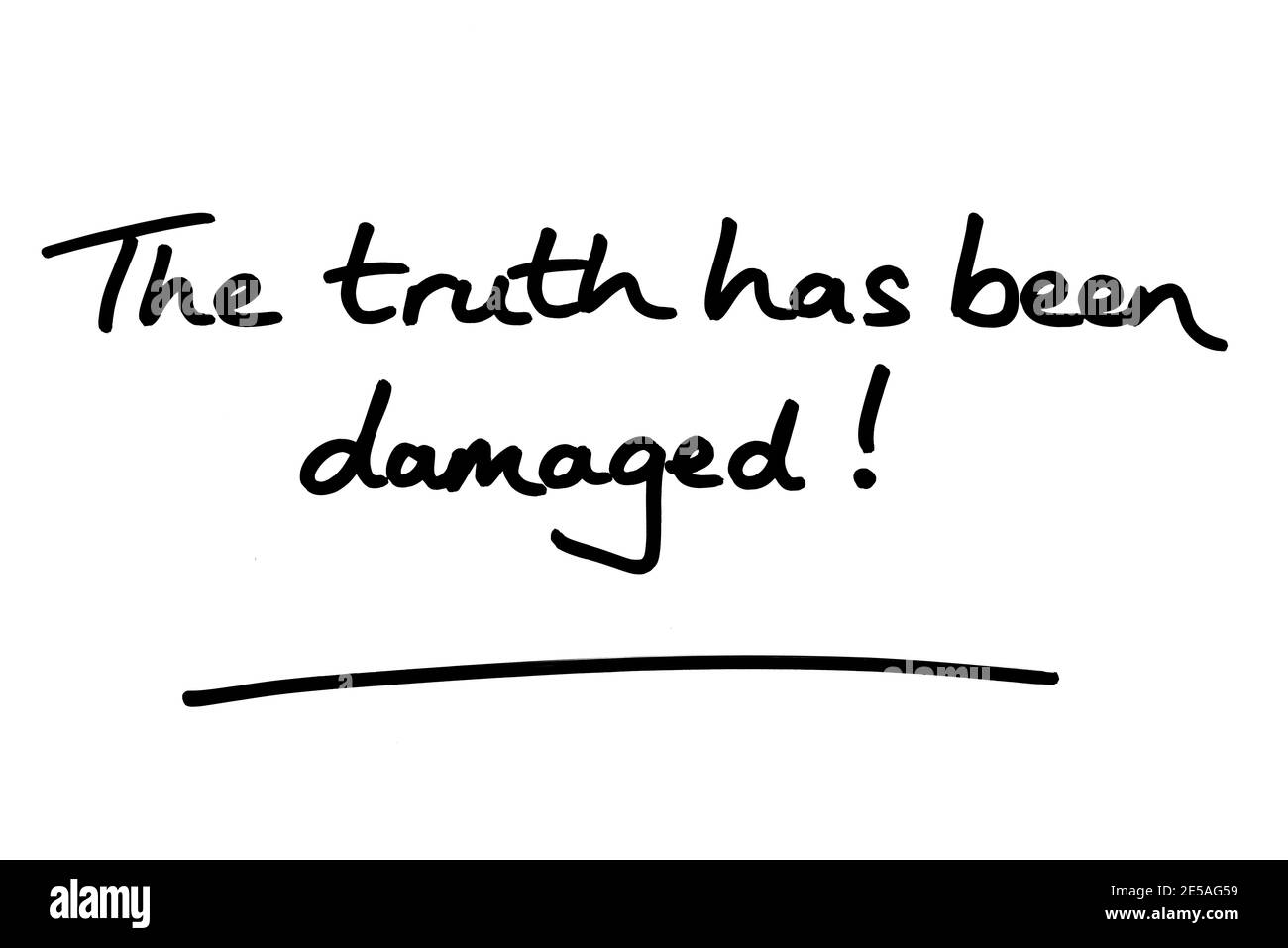 The truth has been damaged! handwritten on a white background Stock ...