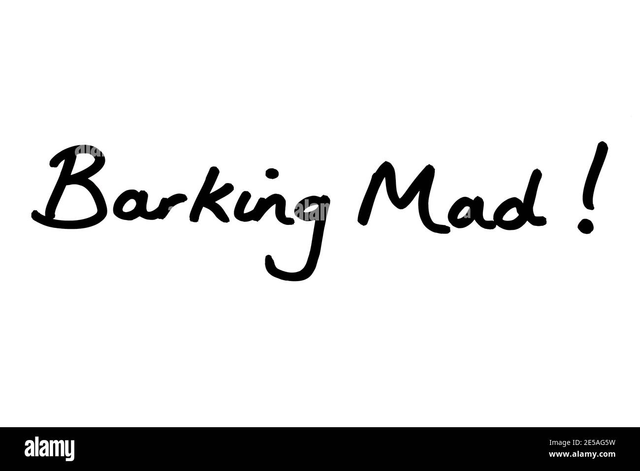 Barking Mad! handwritten on a white background Stock Photo - Alamy
