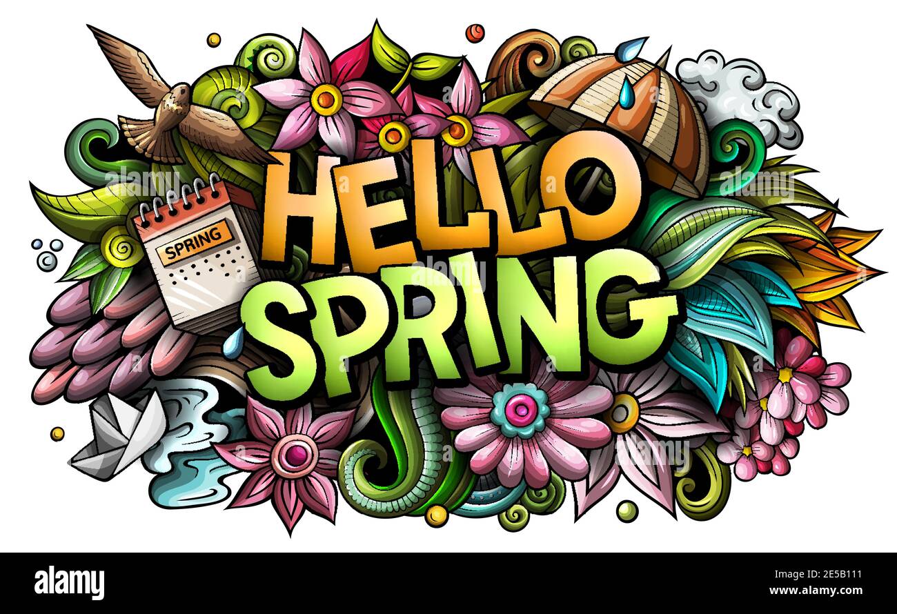 Hello Spring hand drawn cartoon doodles illustration. Funny seasonal ...