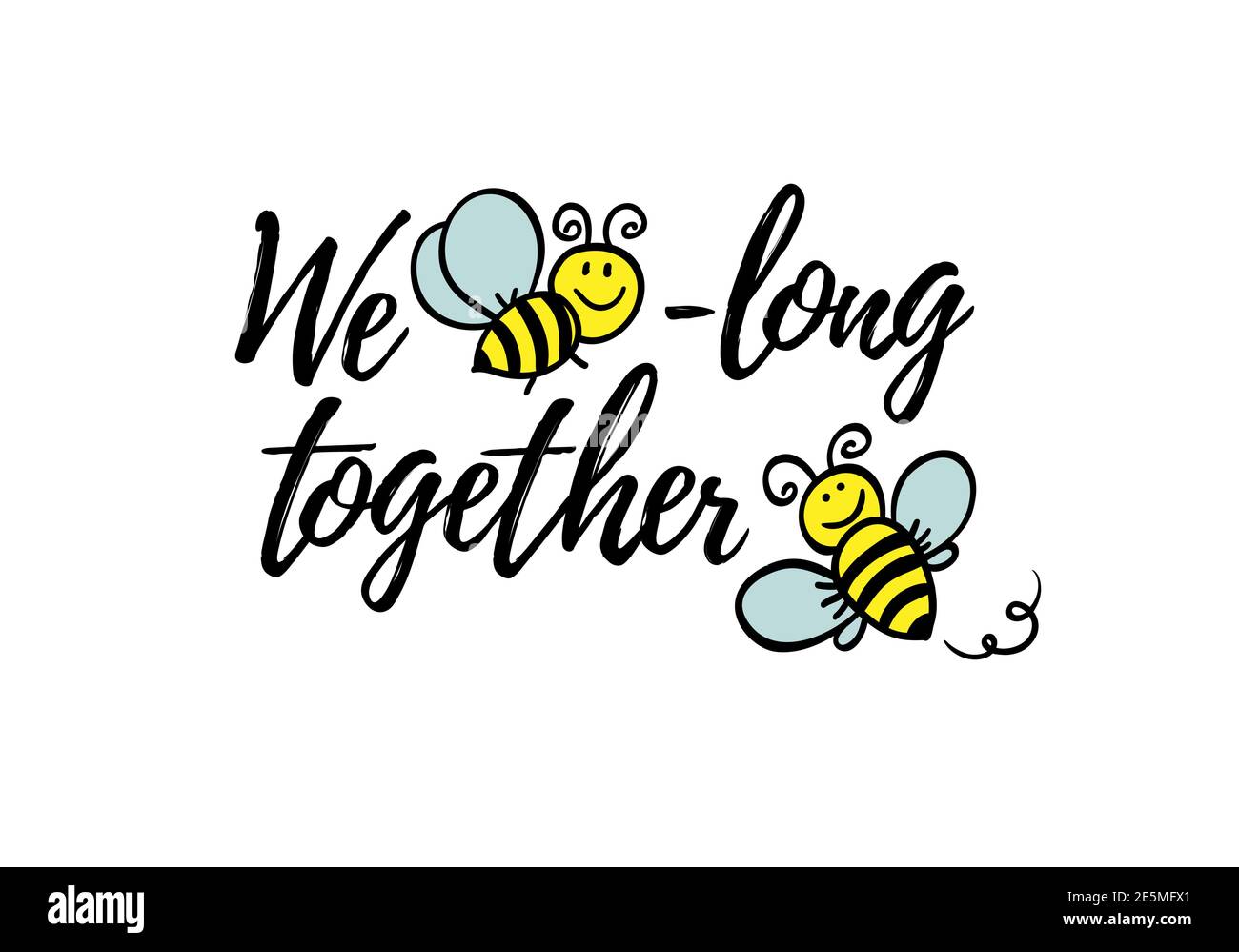 We bee-long together phrase with doodle bee on white background ...