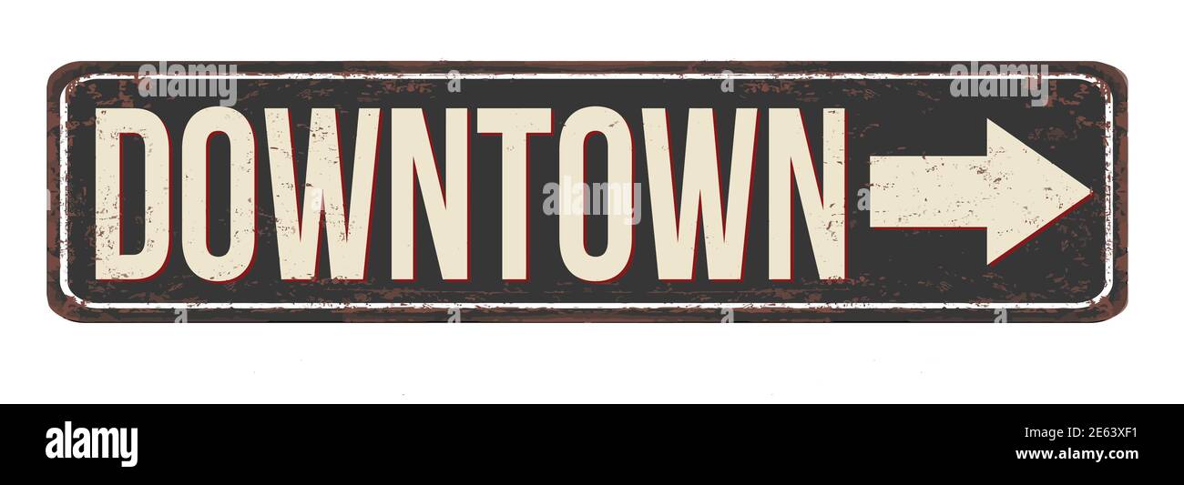 Downtown vintage rusty metal sign on a white background, vector ...