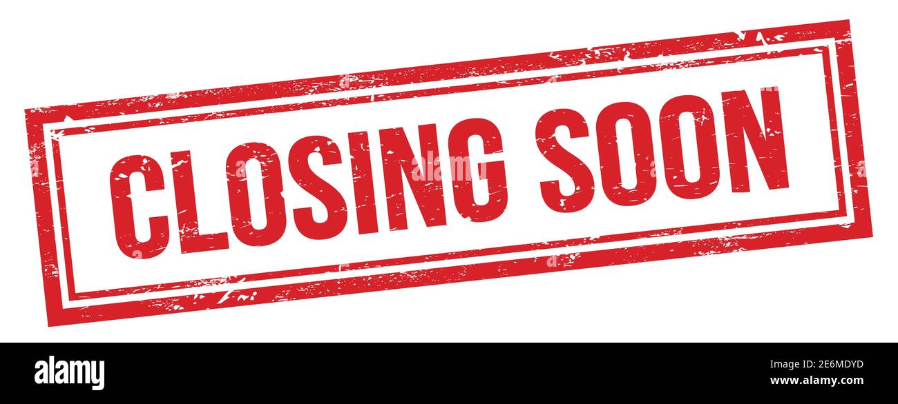 Closing Soon High Resolution Stock Photography and Images - Alamy