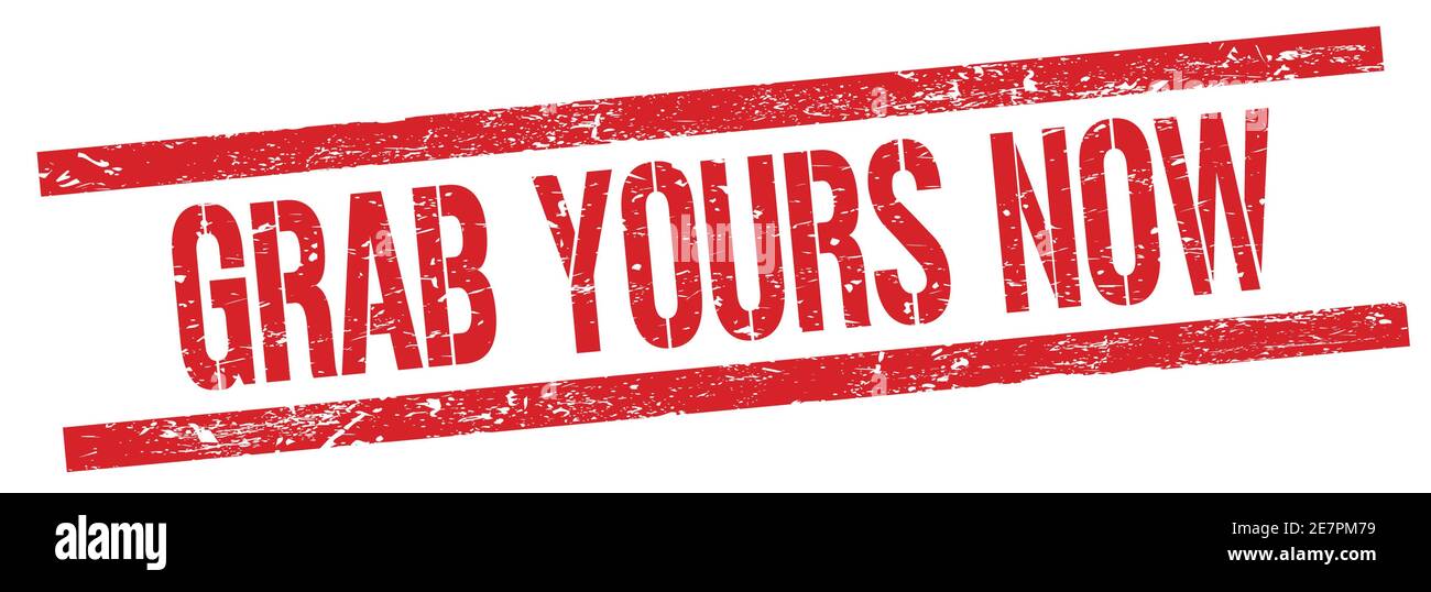 GRAB YOURS NOW text on red grungy rectangle stamp sign Stock Photo - Alamy