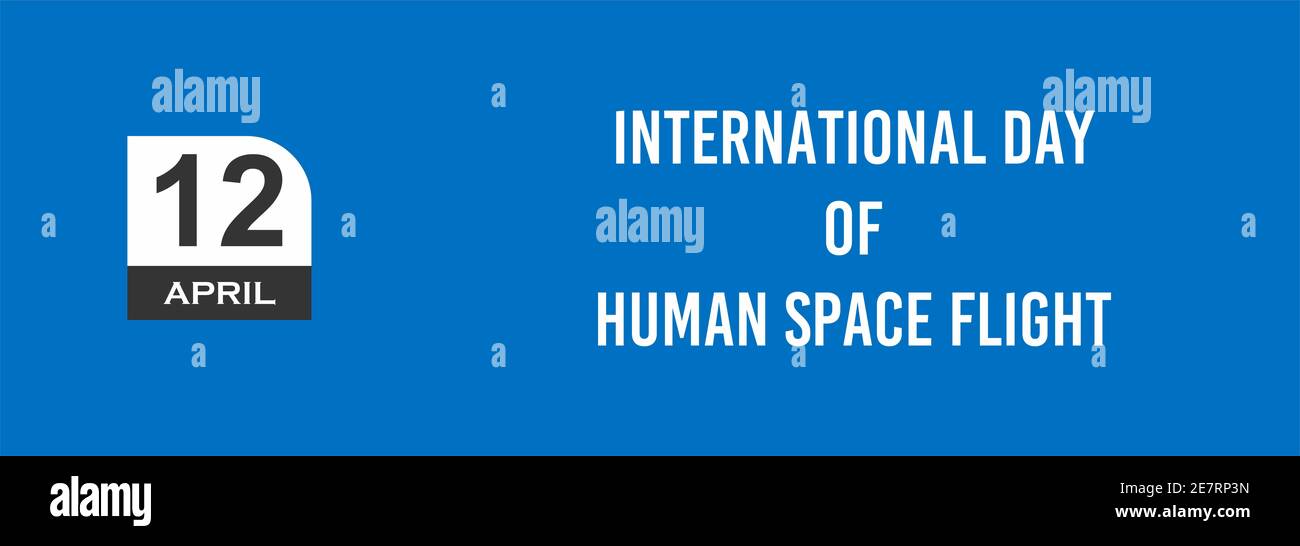 12 April International Day of Human Space Flight Text Design ...