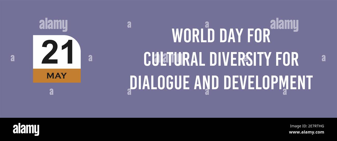 21 May World Day for Cultural Diversity for Dialogue and Development ...