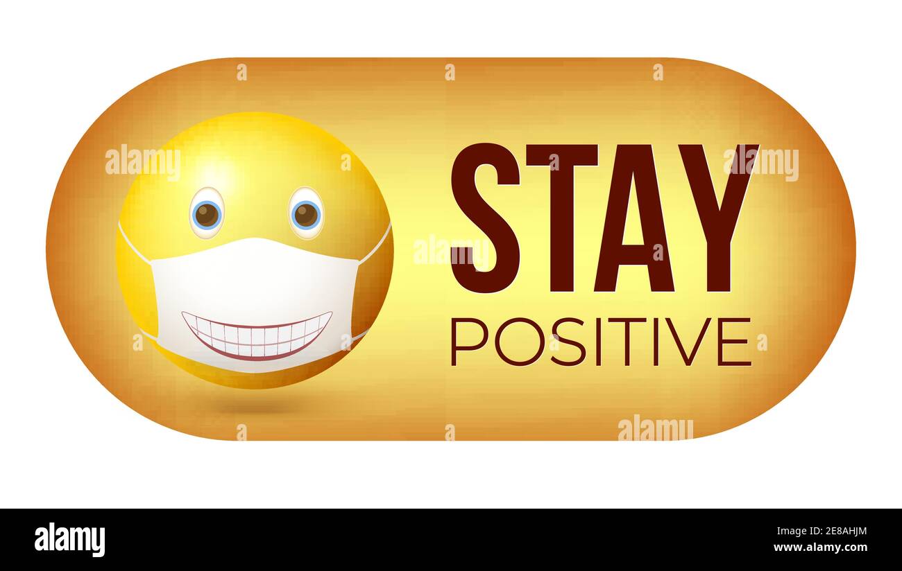 Stay positive. Yellow emoji icon in smiling face mask. Label template ...