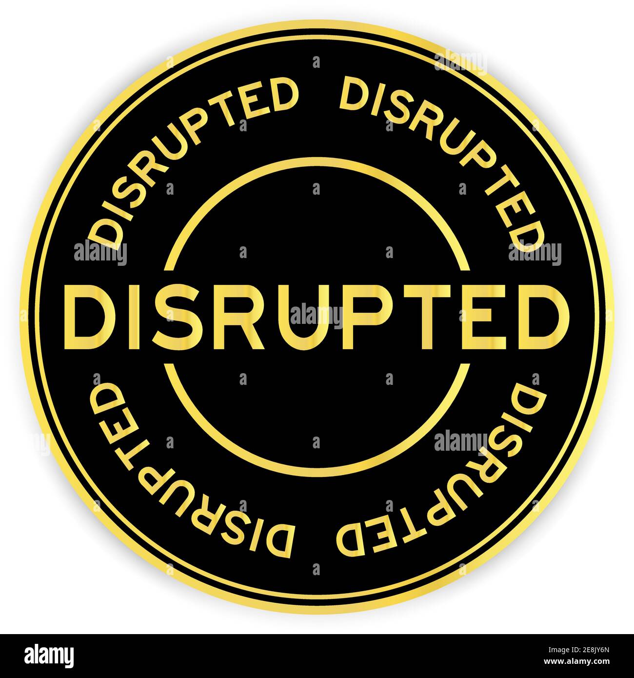 Black and gold color round sticker with word disrupted on white ...