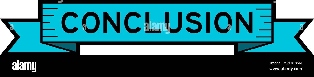 Vintage blue color ribbon banner with word conclusion on white ...