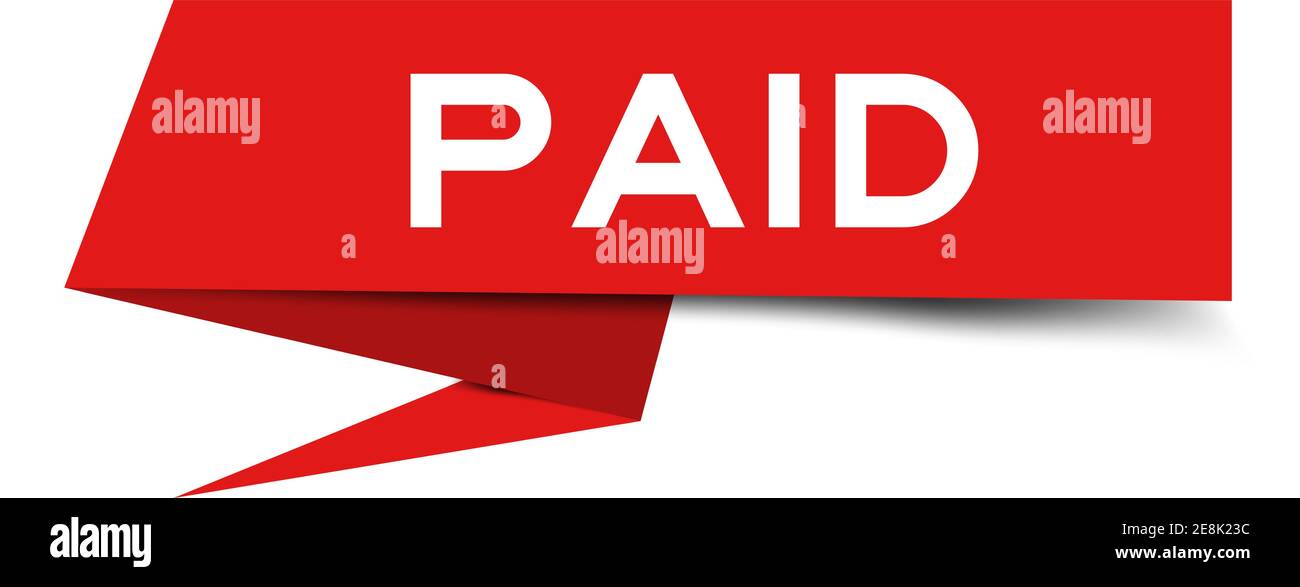 Paper speech banner with word paid in red color on white background ...