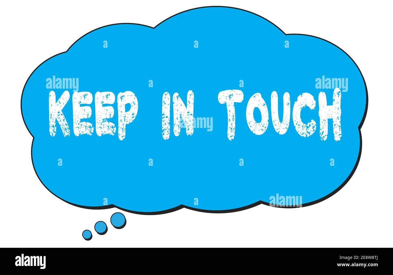 KEEP IN TOUCH text written on a blue thought cloud bubble Stock Photo ...