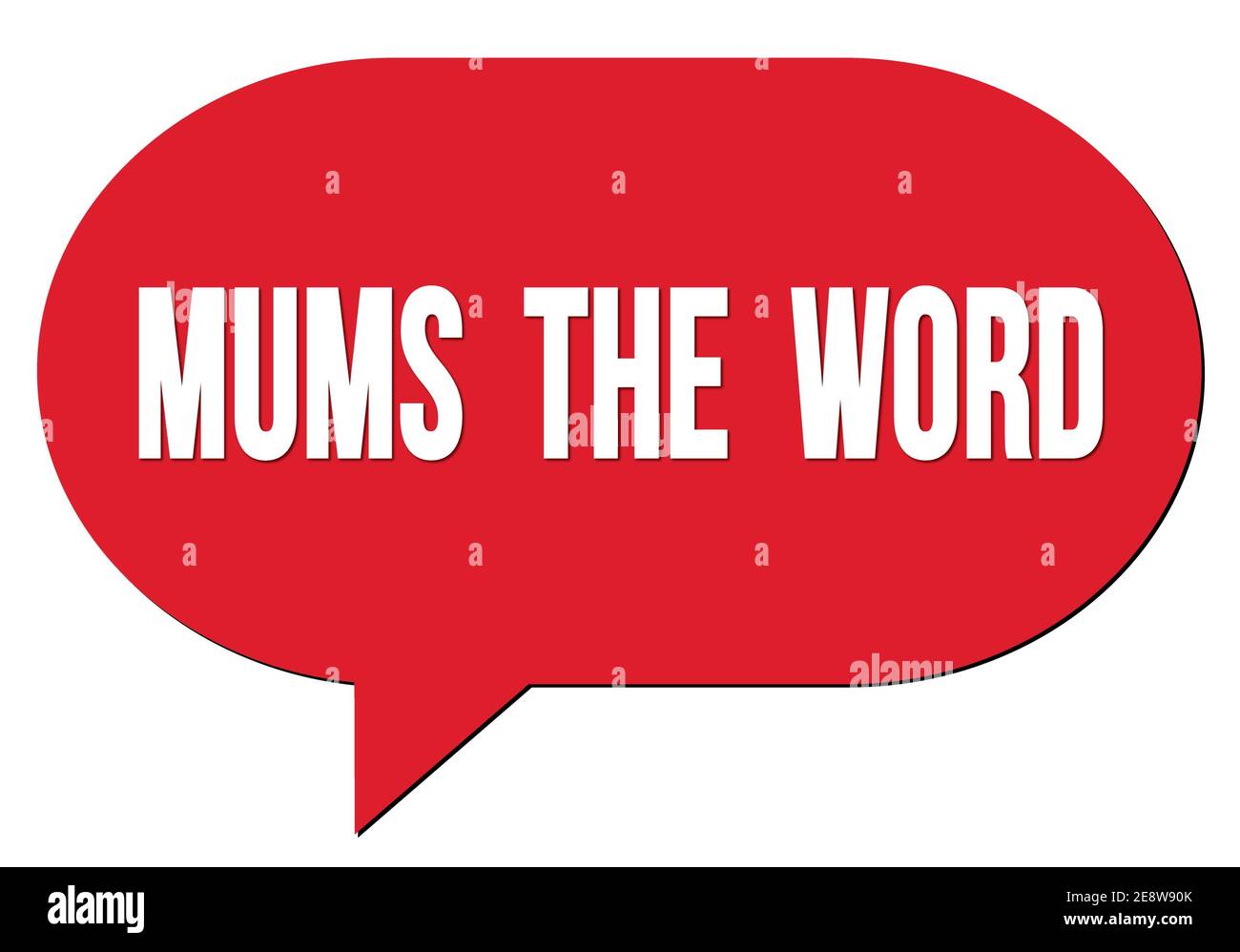 Mums the word text hi-res stock photography and images - Alamy