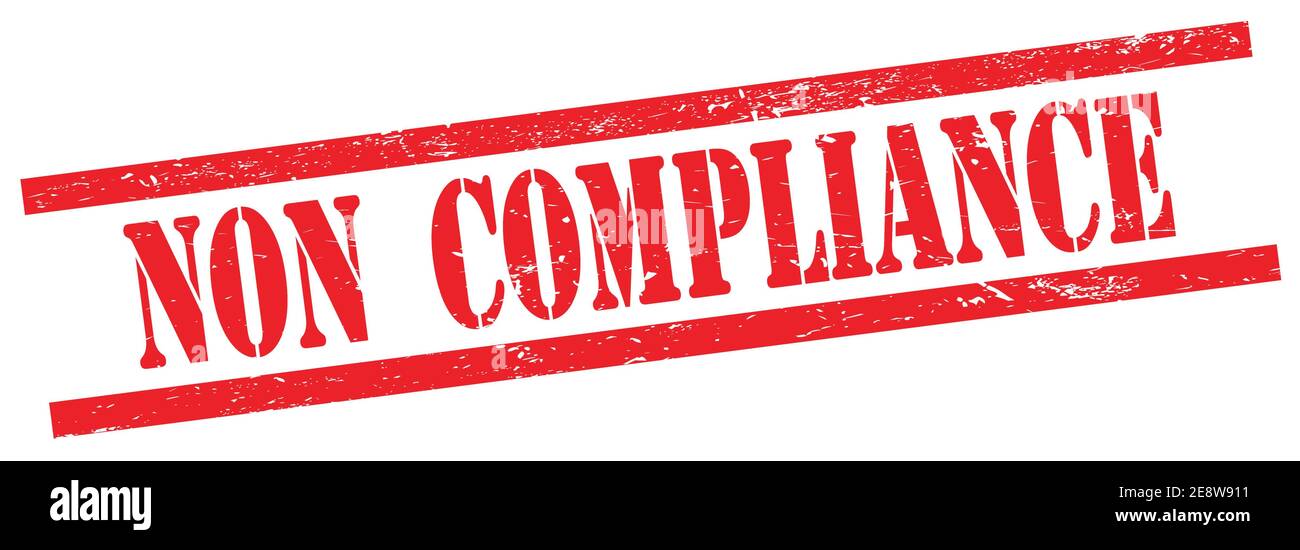 Non compliance rubber stamp hi-res stock photography and images - Alamy
