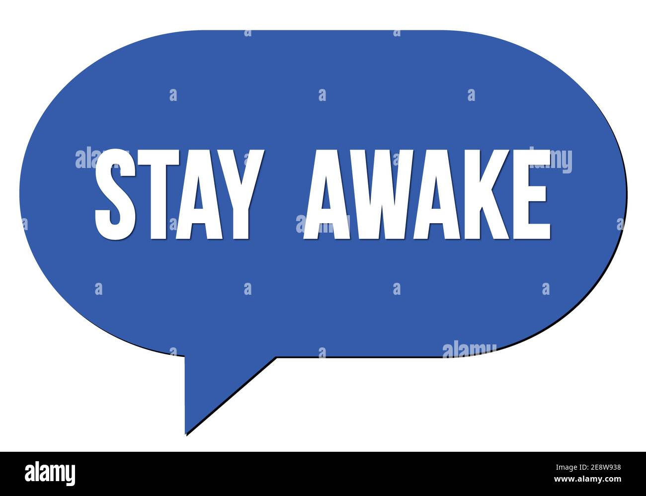 STAY AWAKE text written in a blue speech bubble stamp Stock Photo - Alamy