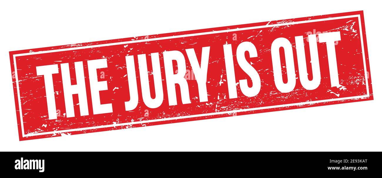 THE JURY IS OUT text on red grungy rectangle stamp sign Stock Photo - Alamy
