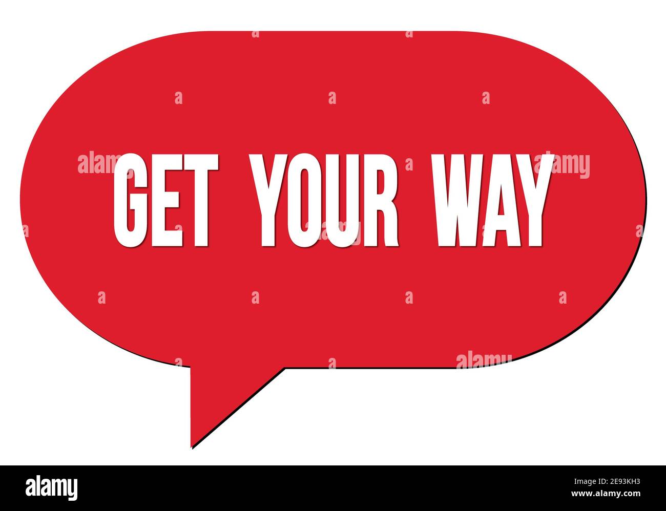 GET YOUR WAY text written in a red speech bubble stamp Stock Photo - Alamy