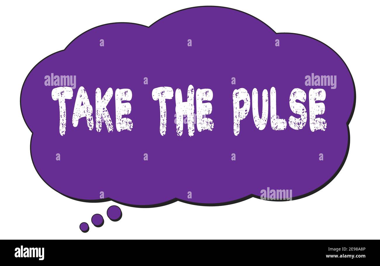 TAKE THE PULSE text written on a violet thought cloud bubble Stock ...