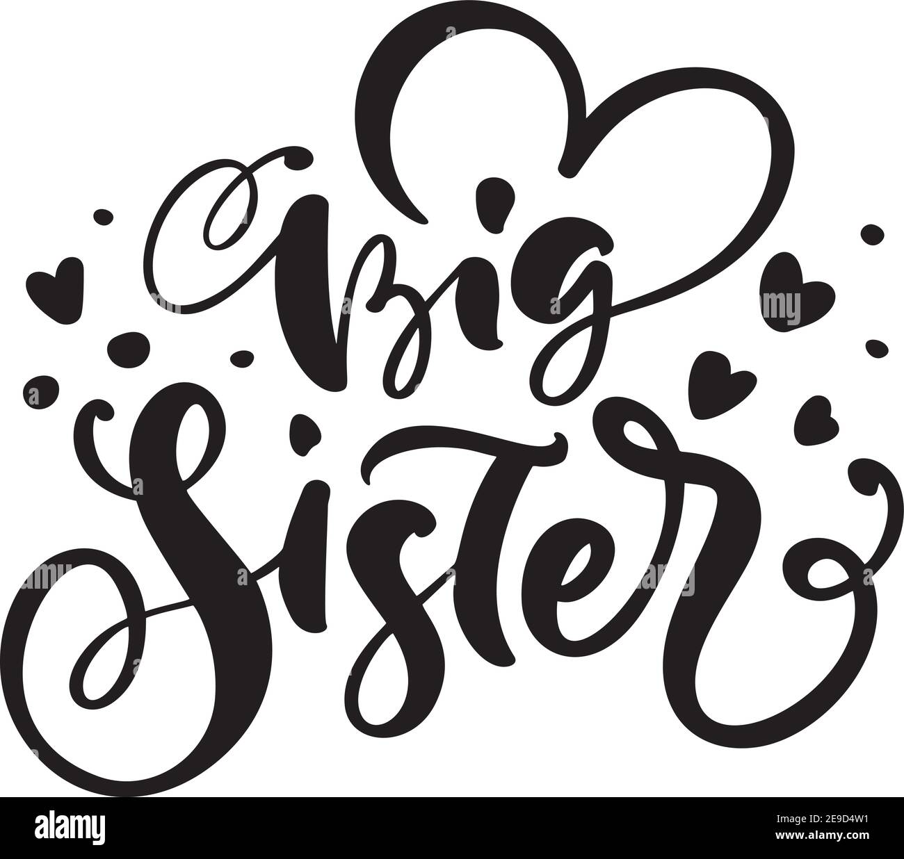 Vector Hand drawn lettering calligraphy text Big Sister on white ...