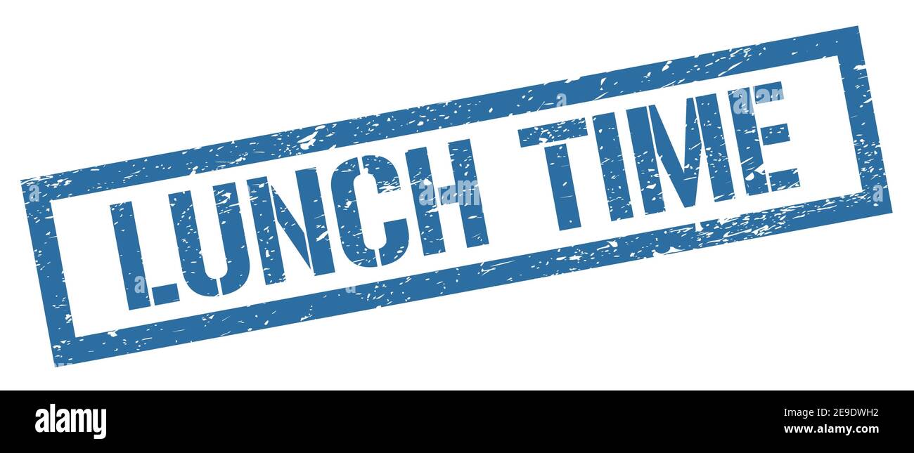 LUNCH TIME blue grungy rectangle stamp sign Stock Photo - Alamy