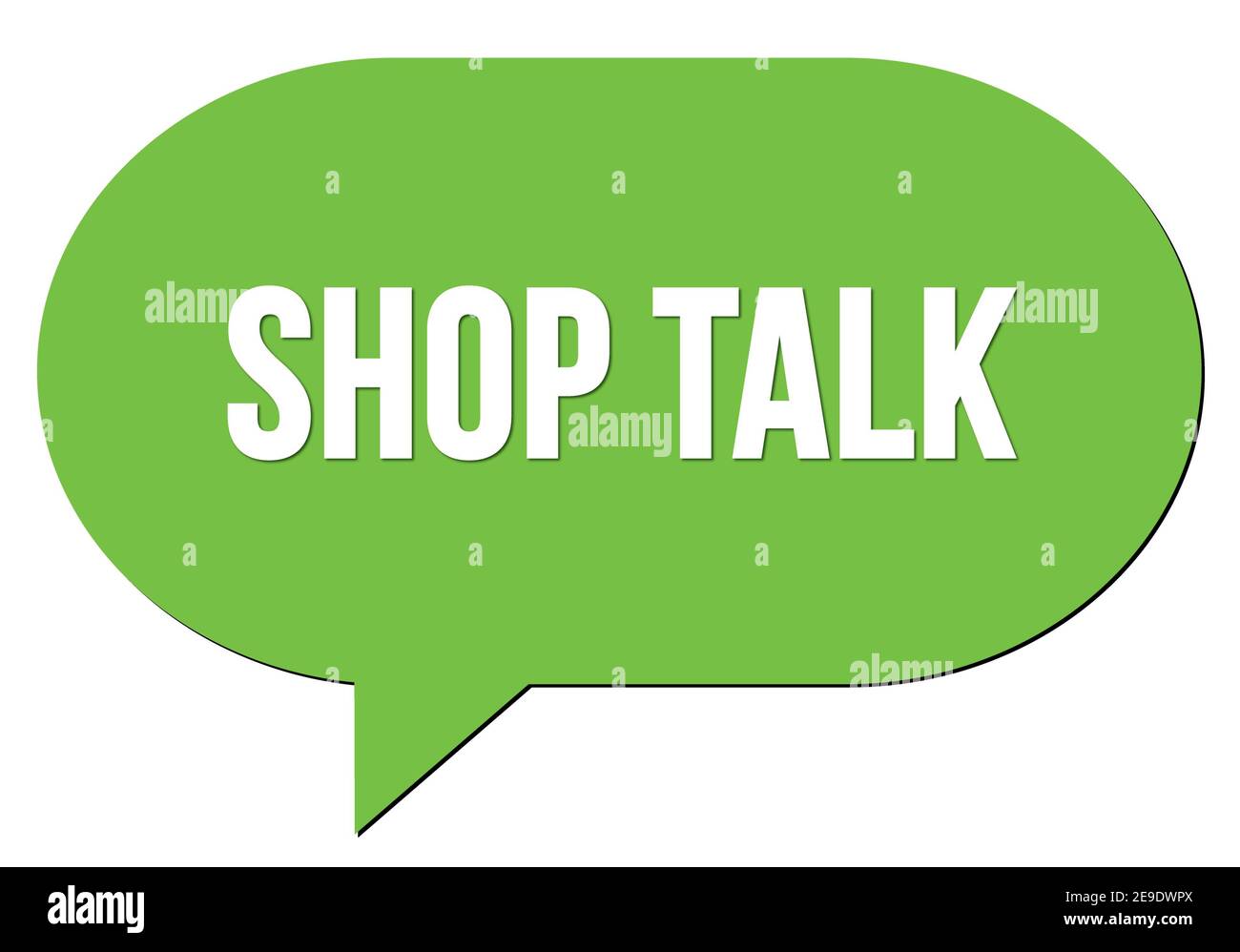 SHOP TALK Text Written In A Green Speech Bubble Stamp Stock Photo Alamy