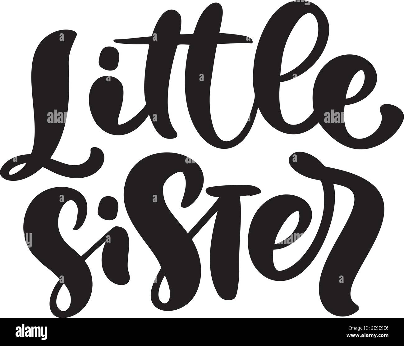 Vector Hand drawn lettering calligraphy text Little Sister on white ...