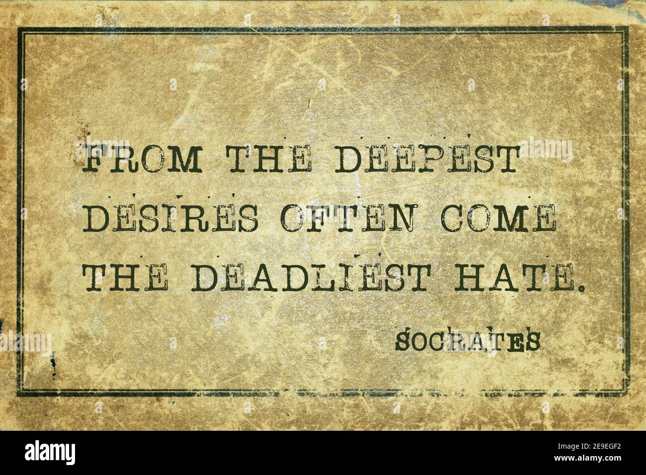 From the deepest desires often come the deadliest hate - ancient Greek ...
