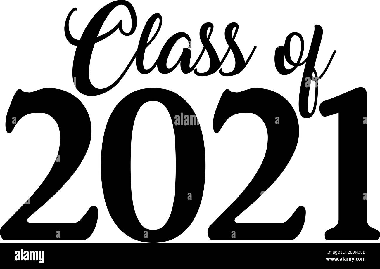 Class of 2021 Script Black and White Stock Photo - Alamy